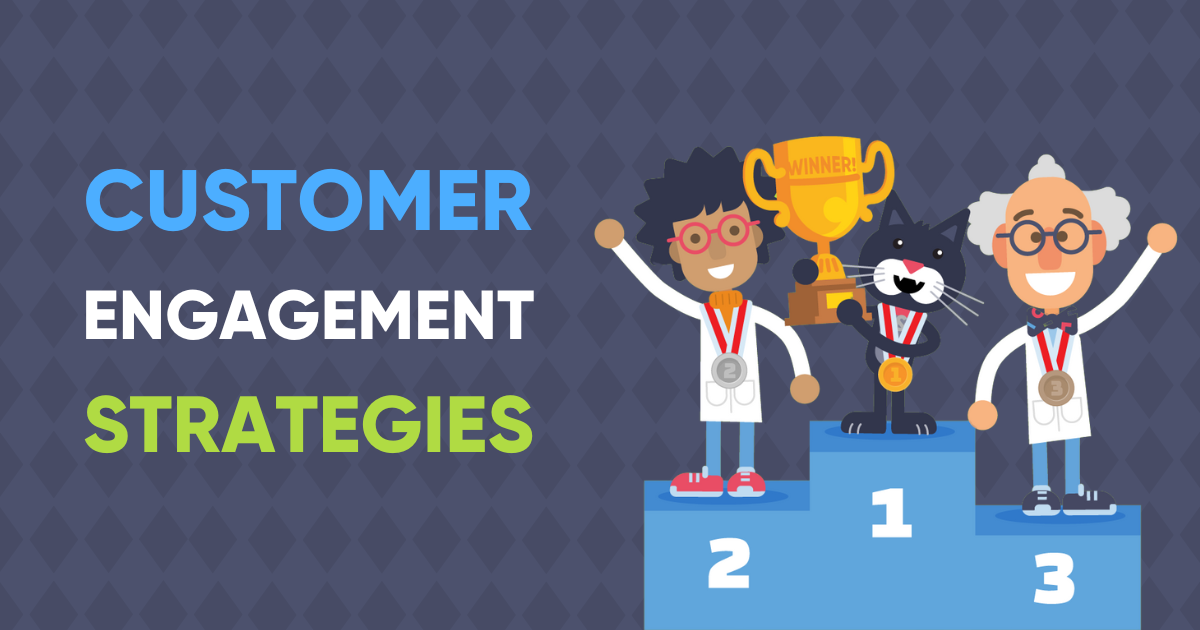 14 Customer Engagement Strategies (+ Real-World Examples!)