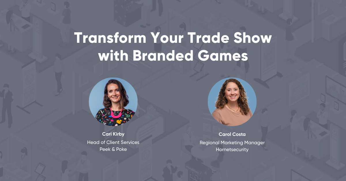 Transform Your Trade Shows With Branded Games | Peek & Poke Webinar